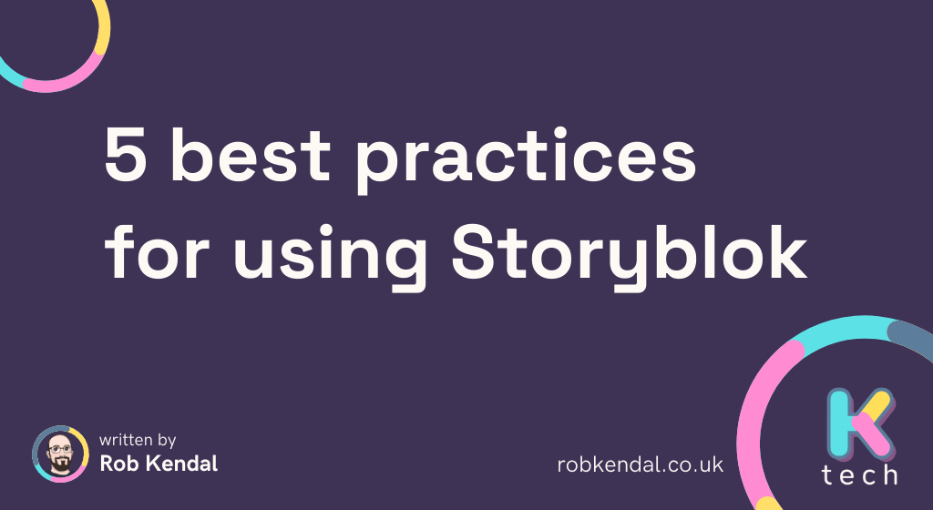 Top 5 best practices for using Storyblok or a headless CMS